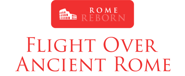 Rome Reborn: Flight over Ancient Rome – Flyover Zone